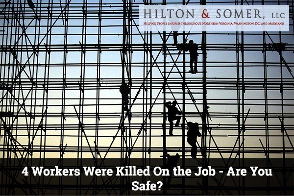 4 Workers Were Killed On the Job - Are You Safe?